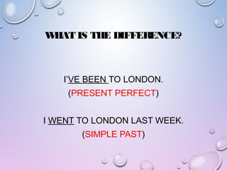 Past simple-present-perfect | PPT