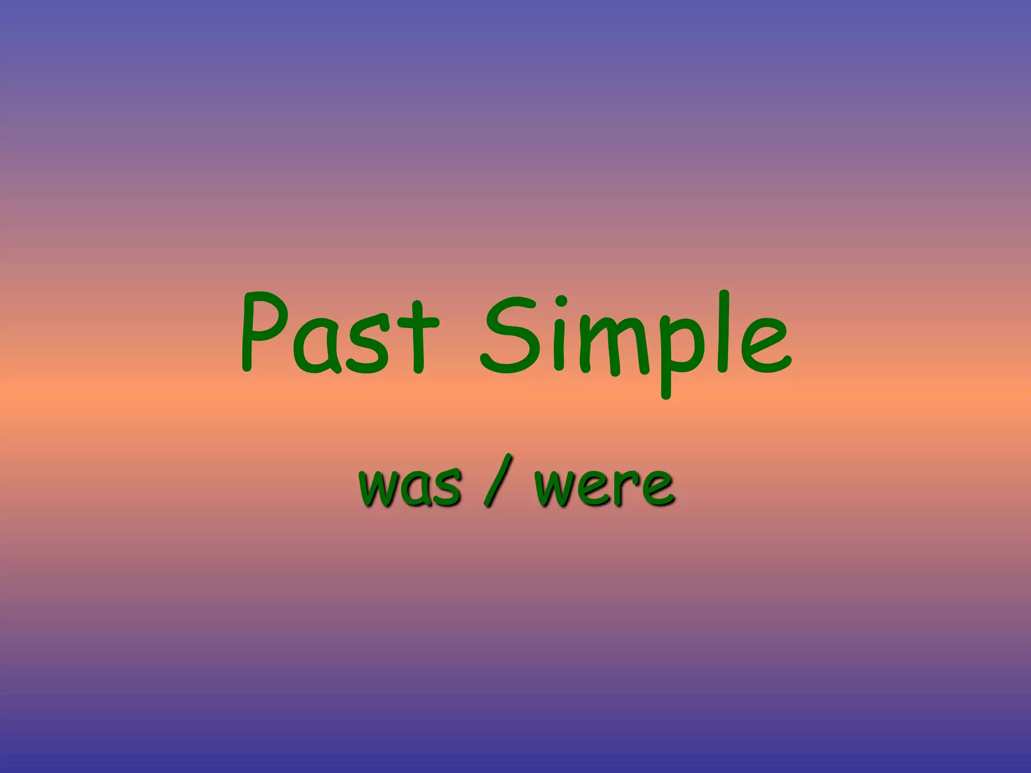 ESL 0801 Week 1 Past simple-was/were-grammar-guides 48601 | PPT