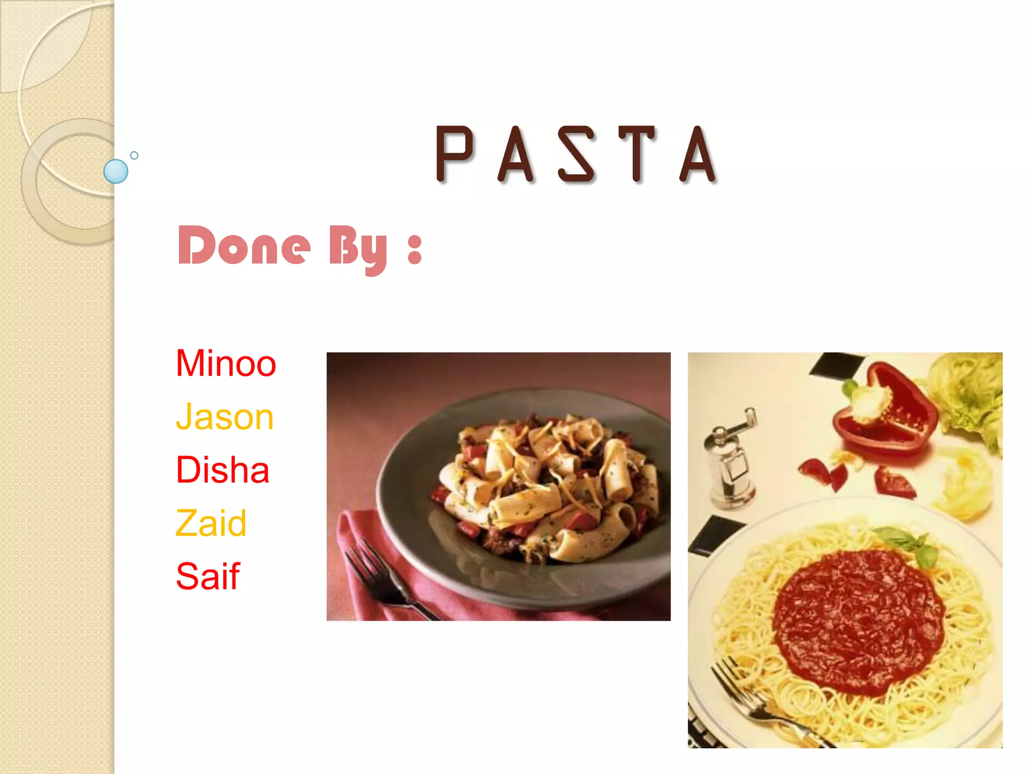 Pasta... ppt... ! finally over...!! ) | PPTX