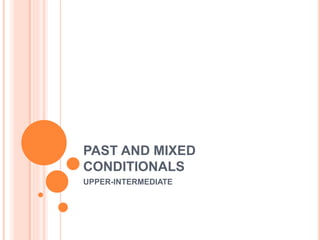 Past and mixed conditionals | PPT