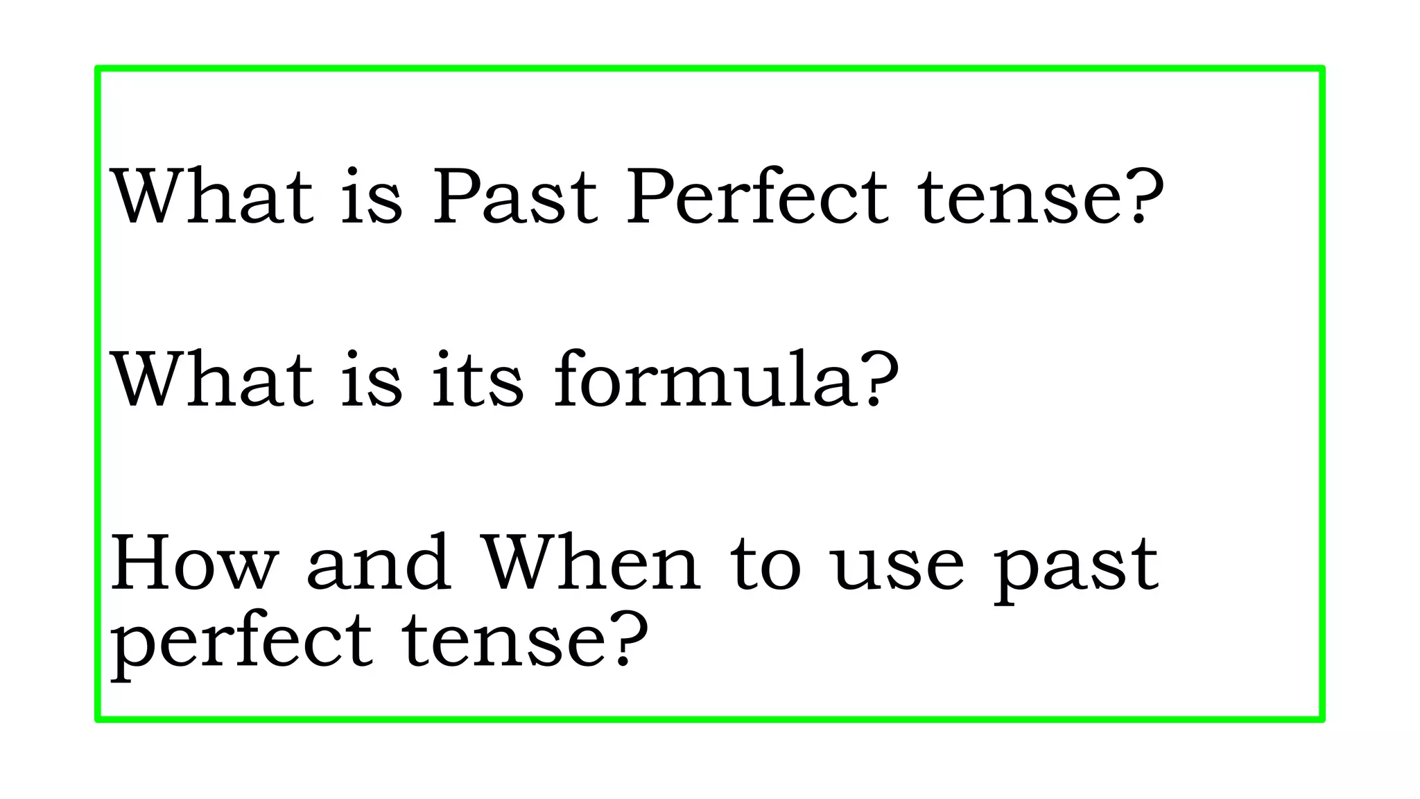 PAST AND PAST PERFECT TENSE.pptx