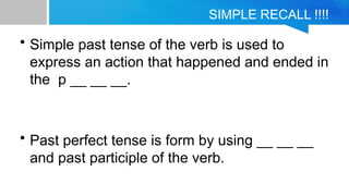 Past and Past Perfect Tense for Grade 9 .pptx