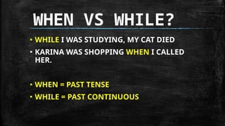 PAST CONTINUOUS TENSE yej jbjdrgj jerjrj | PPTX