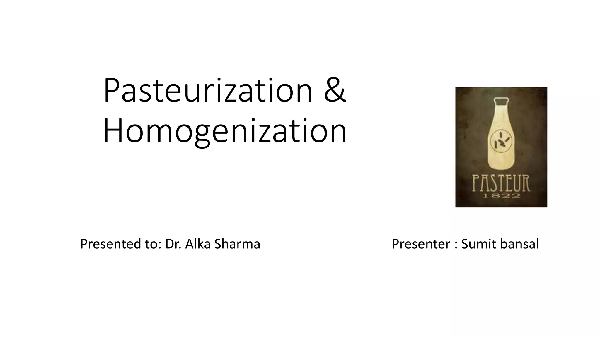 Pasteurization and Homogenization of milk | PPTX