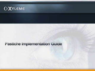 Pastiche Implementation Guide | PPT