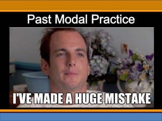Past modal practice ppt | PPT