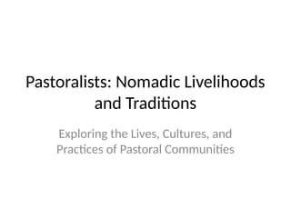 Pastoralism_Presentation (1).pptx hghhuhhoh | PPTX