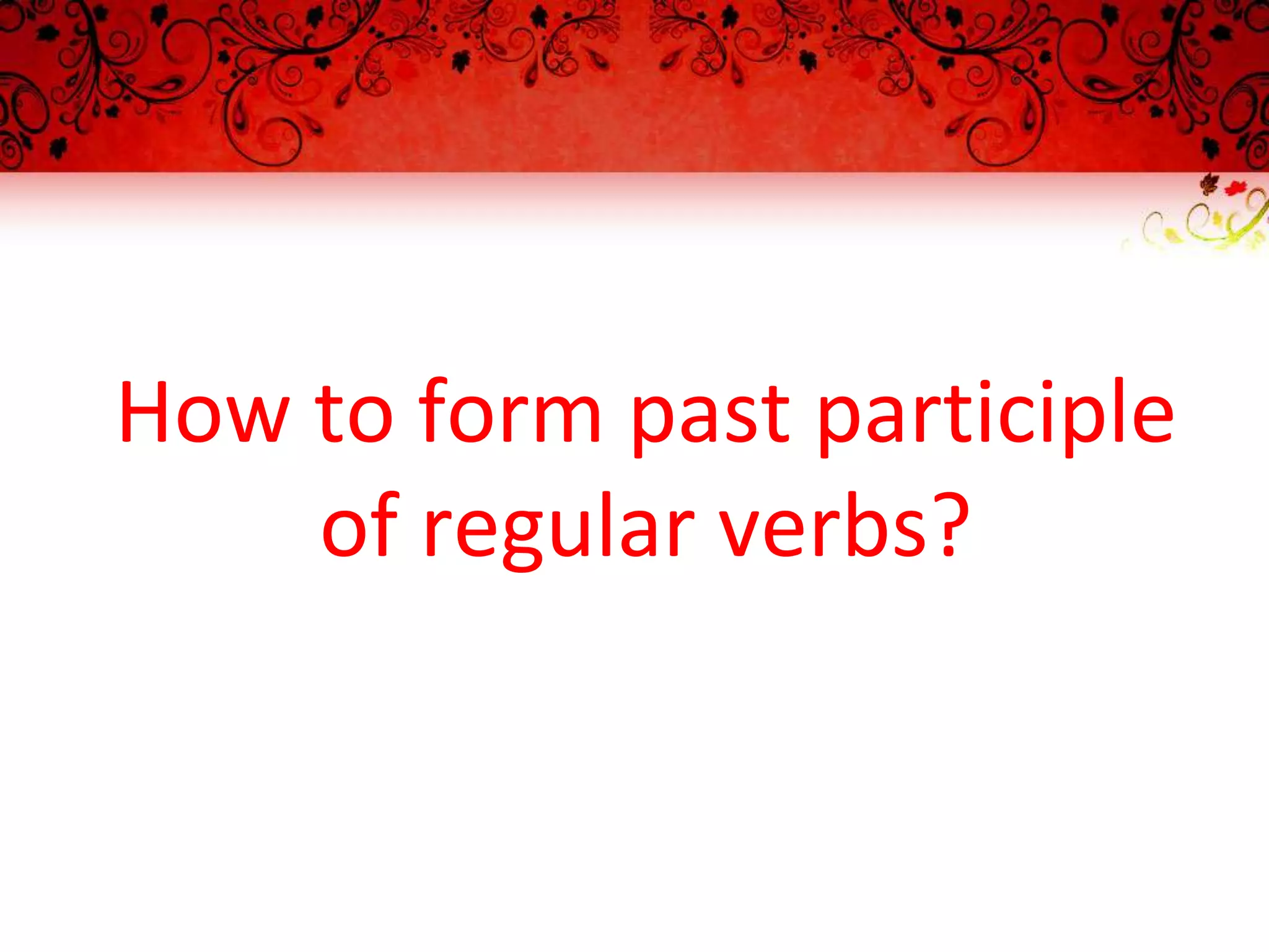 Past participle (regular and irregular verbs) | PPTX