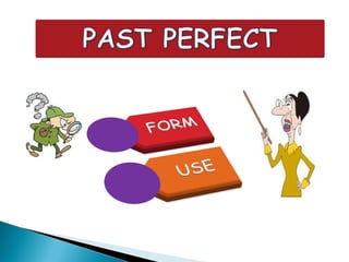 Past perfect; use and examples | PPT