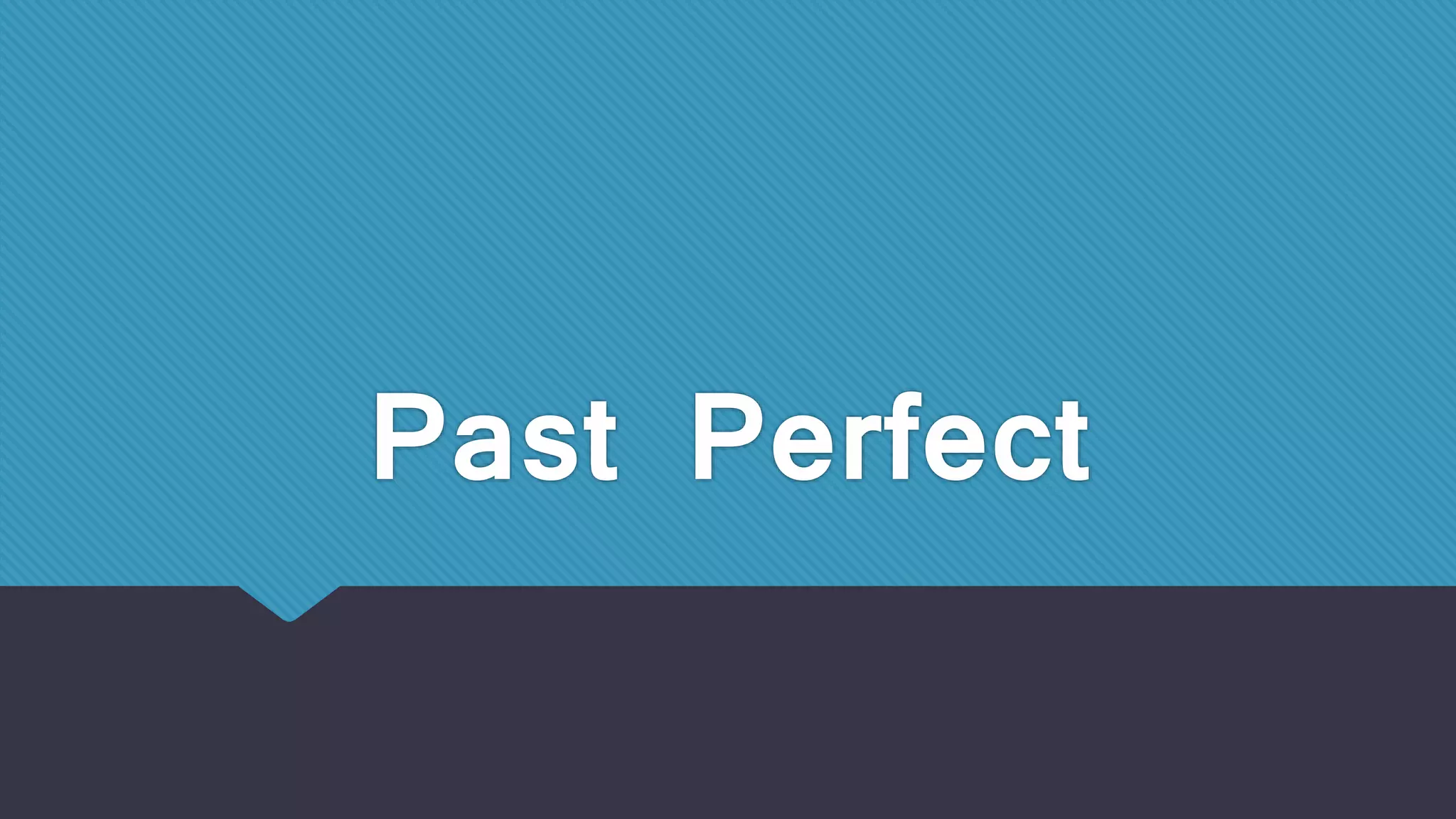 Past perfect | PPT