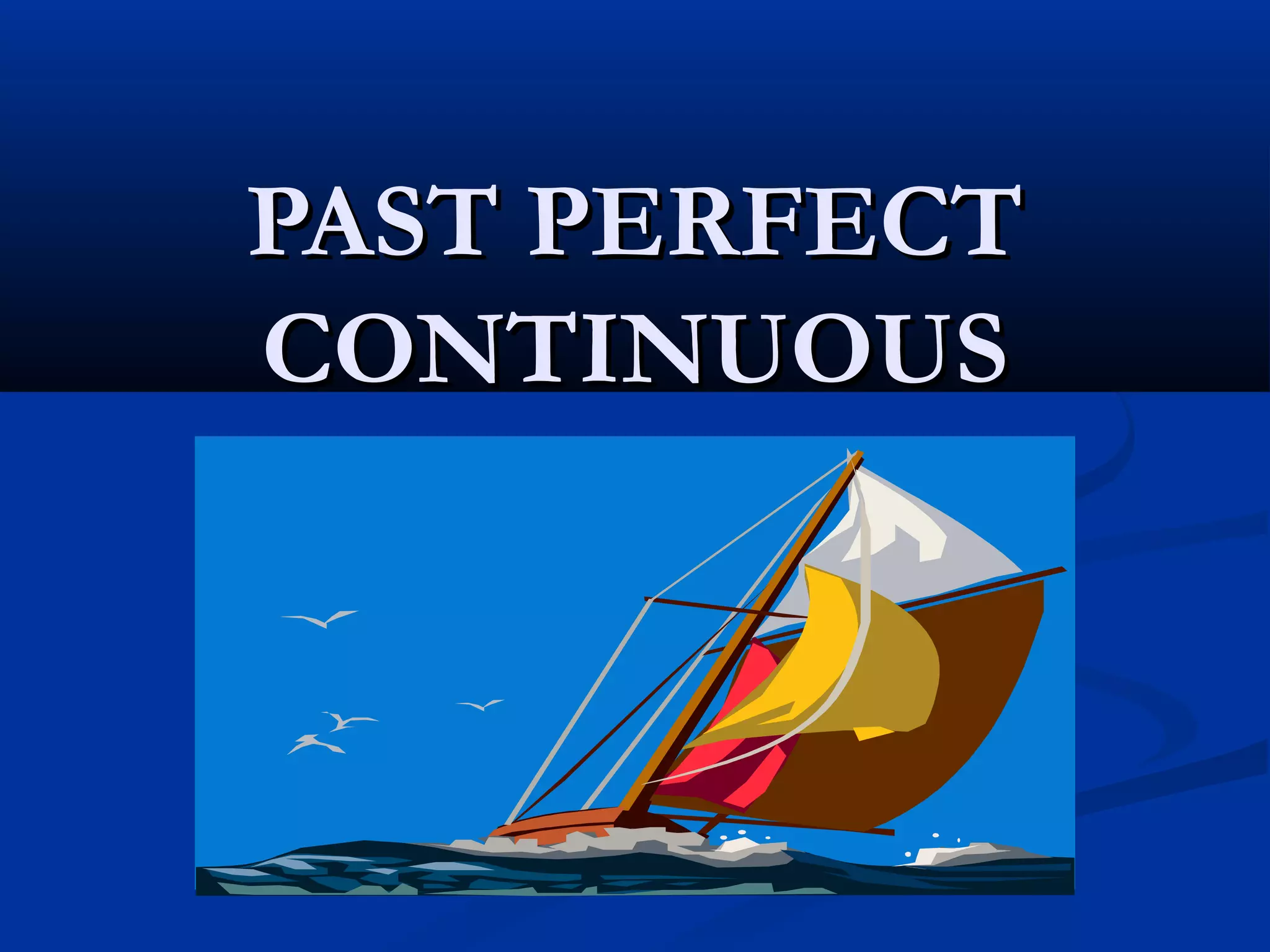 Past perfect continuous | PPT