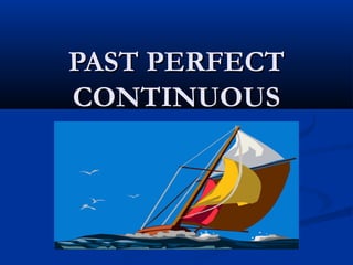 Past perfect continuous | PPT