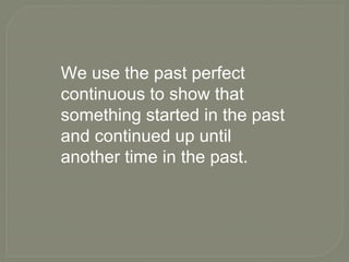 Past perfect continuous | PPTX