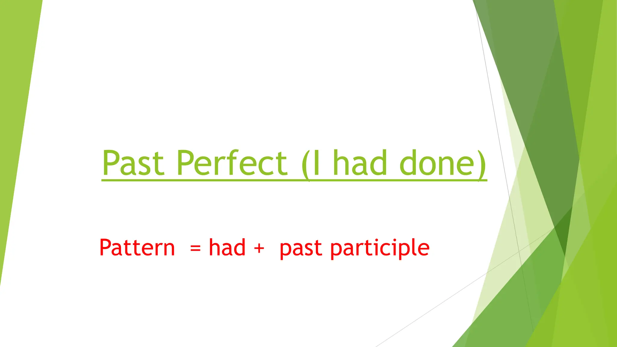 Past Perfect tense for the students who has A2 level | PPTX