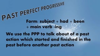 Past perfect progressive | PPTX