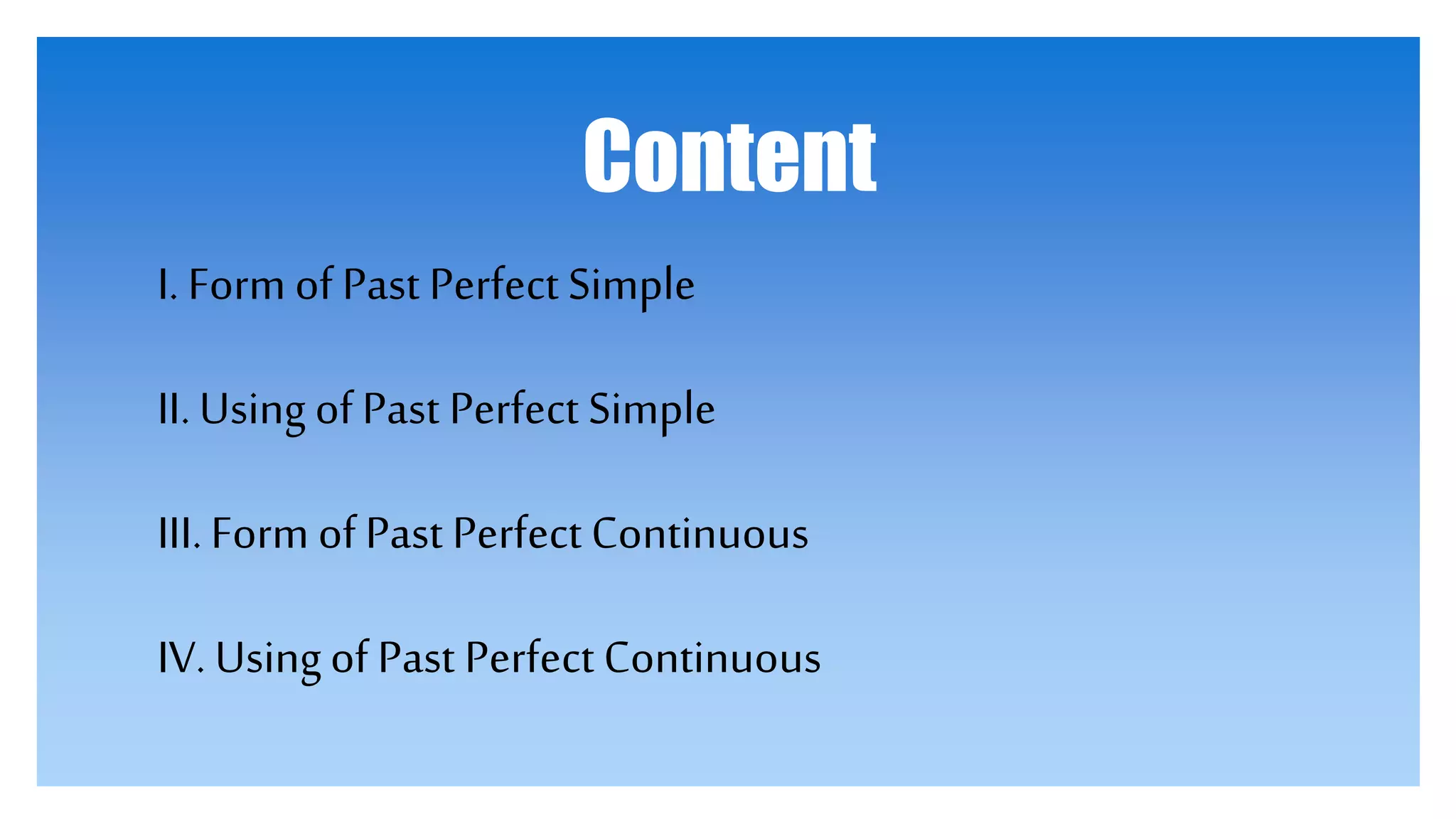 Past perfect simple and past perfect continuous ( using and form) | PPT