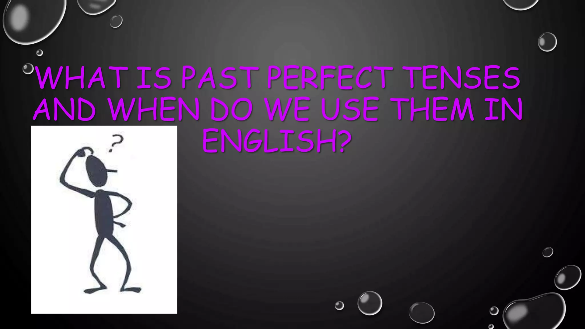 Past perfect tenses | PPTX