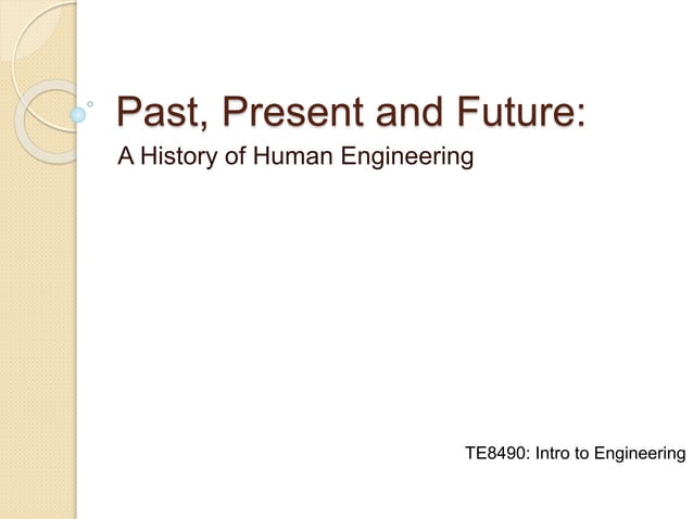 Past, Present and Future of Engineering | PPTX