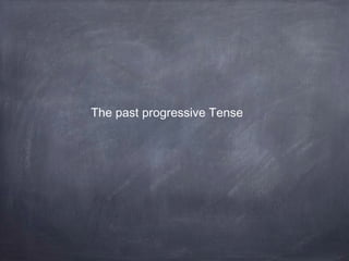 Past progressive tense | PPT