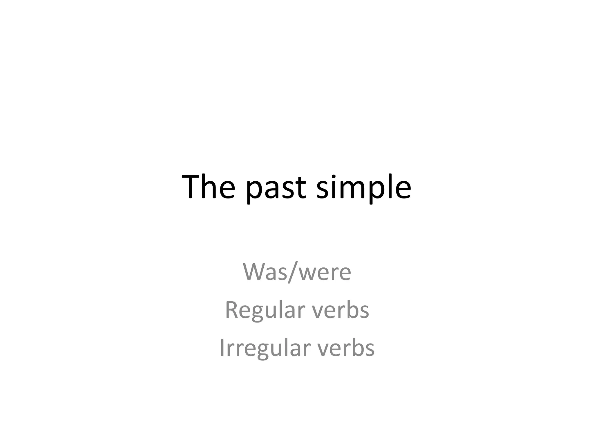 The Past Simple - Be, regular, irregular verbs | PDF