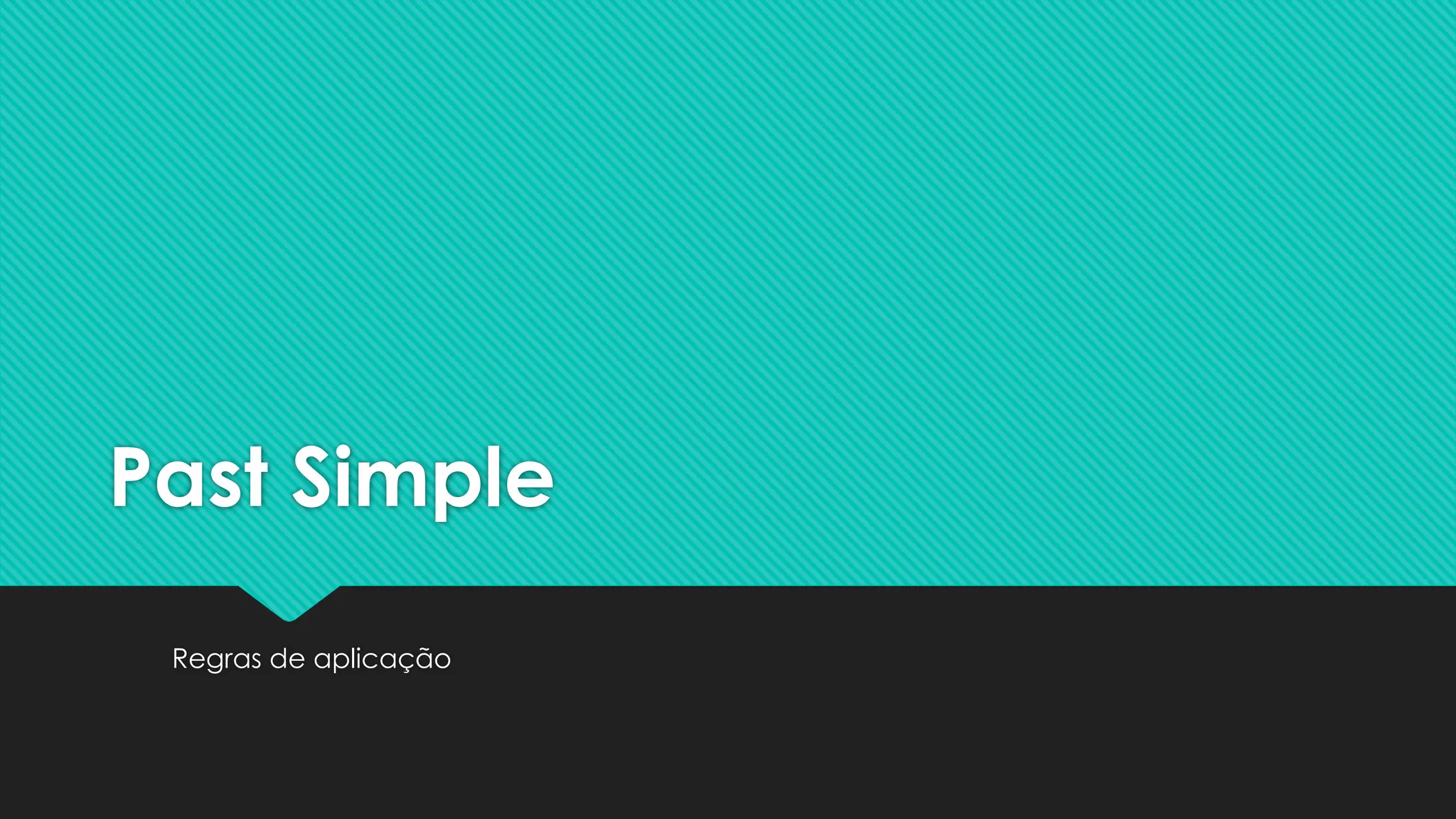 Past Simple - Regras de aplicação para aprender desde o básico. | PPTX
