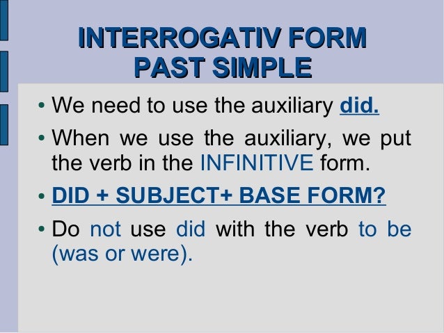 PAST SIMPLE, INTERROGATIVE FORM
