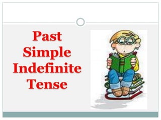 Past simple indefinite tense | PPTX