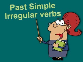 PAST SIMPLE IRREGULAR VERBS.pptx