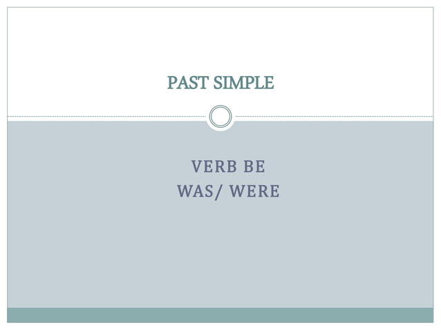 Past simple of verb be | PPTX