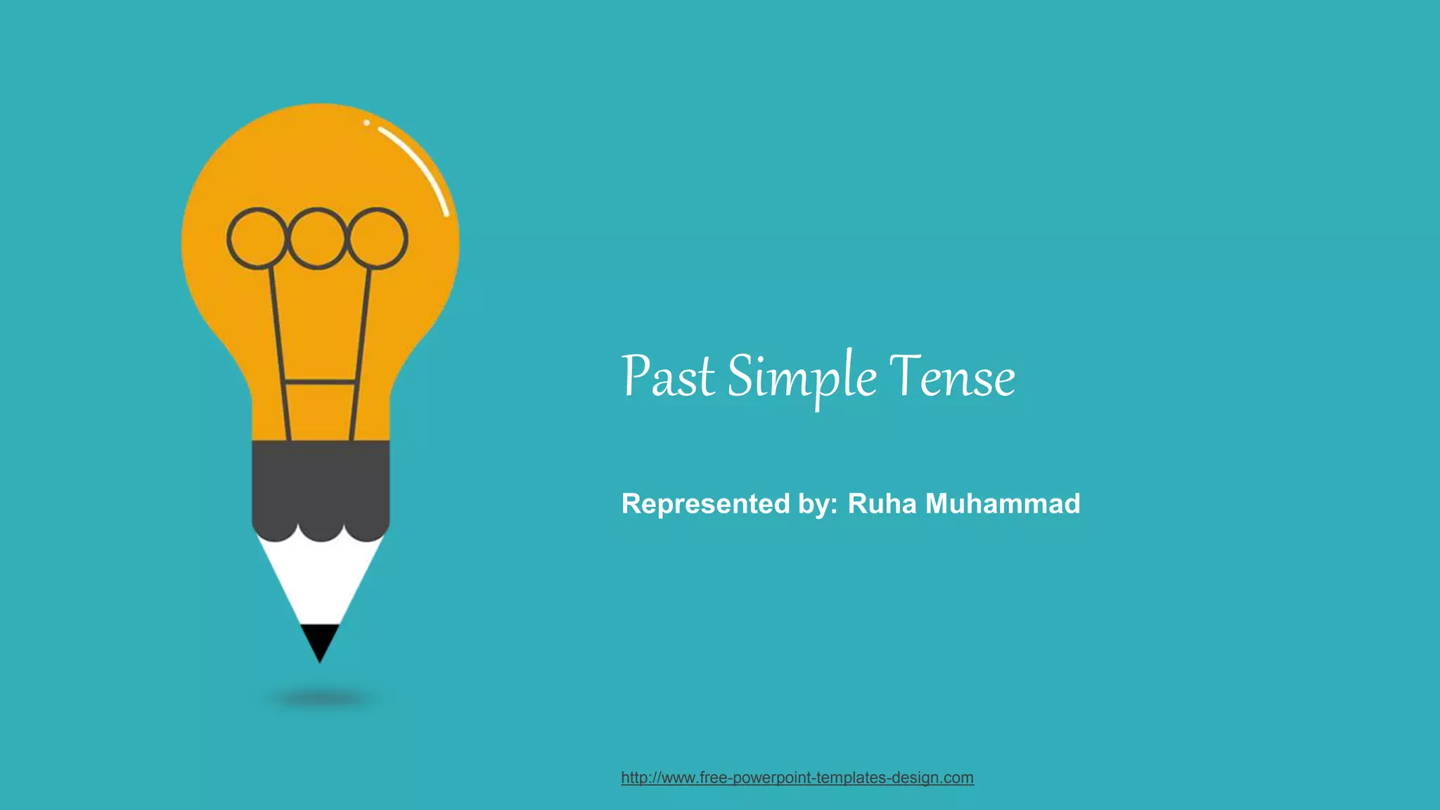 Past Simple Tense (DEMO) - Ruha Muhammad-3.pptx