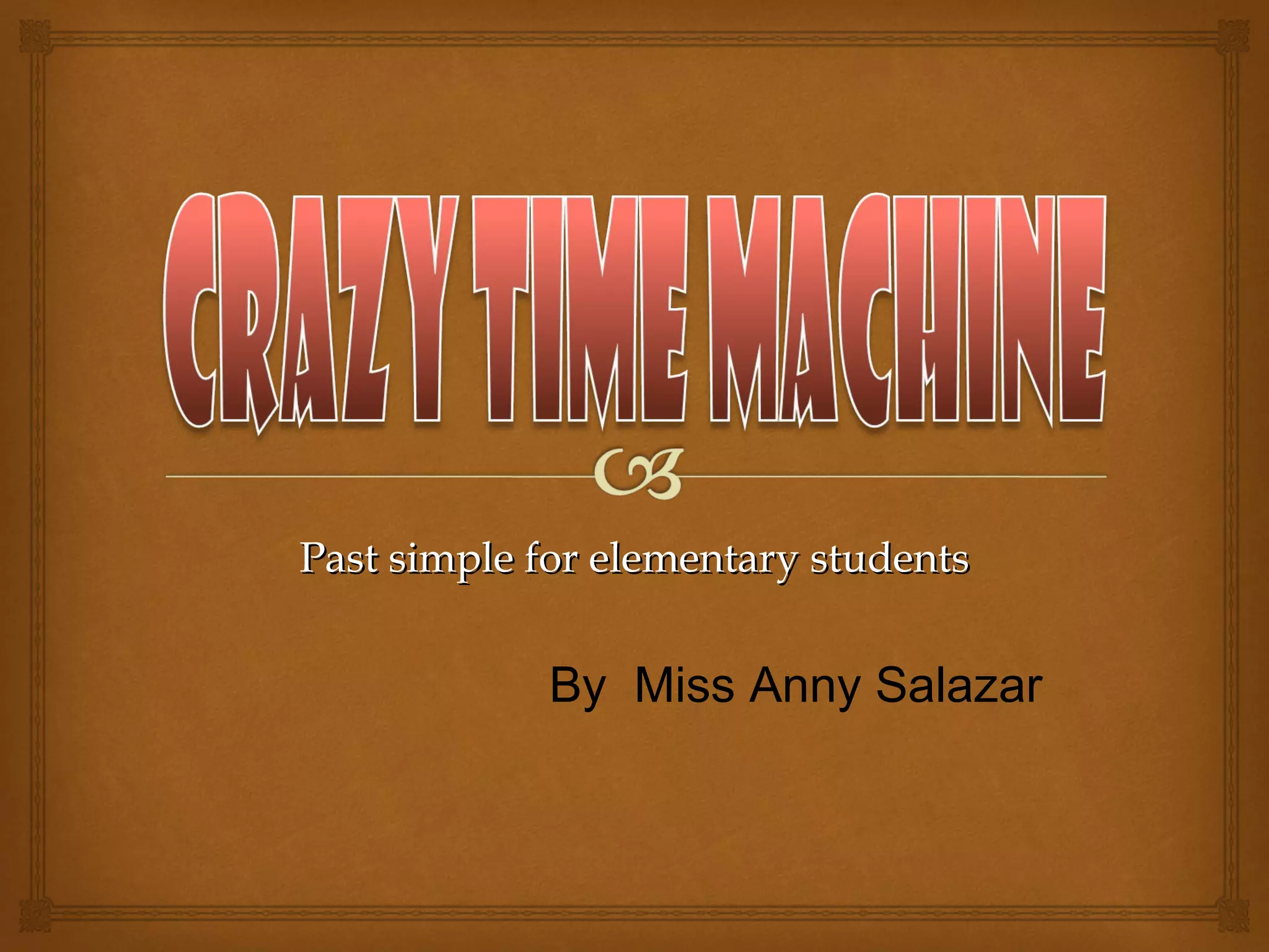Past simple time machine | PPT