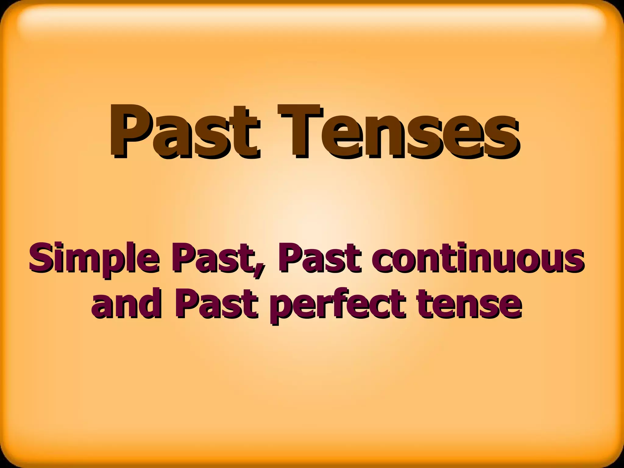 Past tenses | PPT