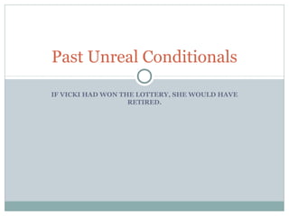 Past+unreal+conditionals | PPT