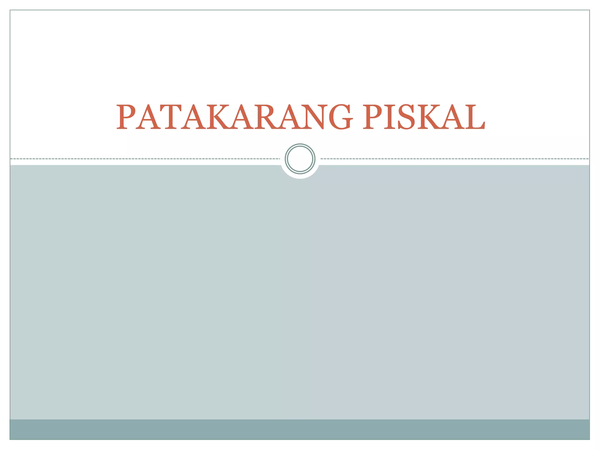 Patakarang Piskal.ppt