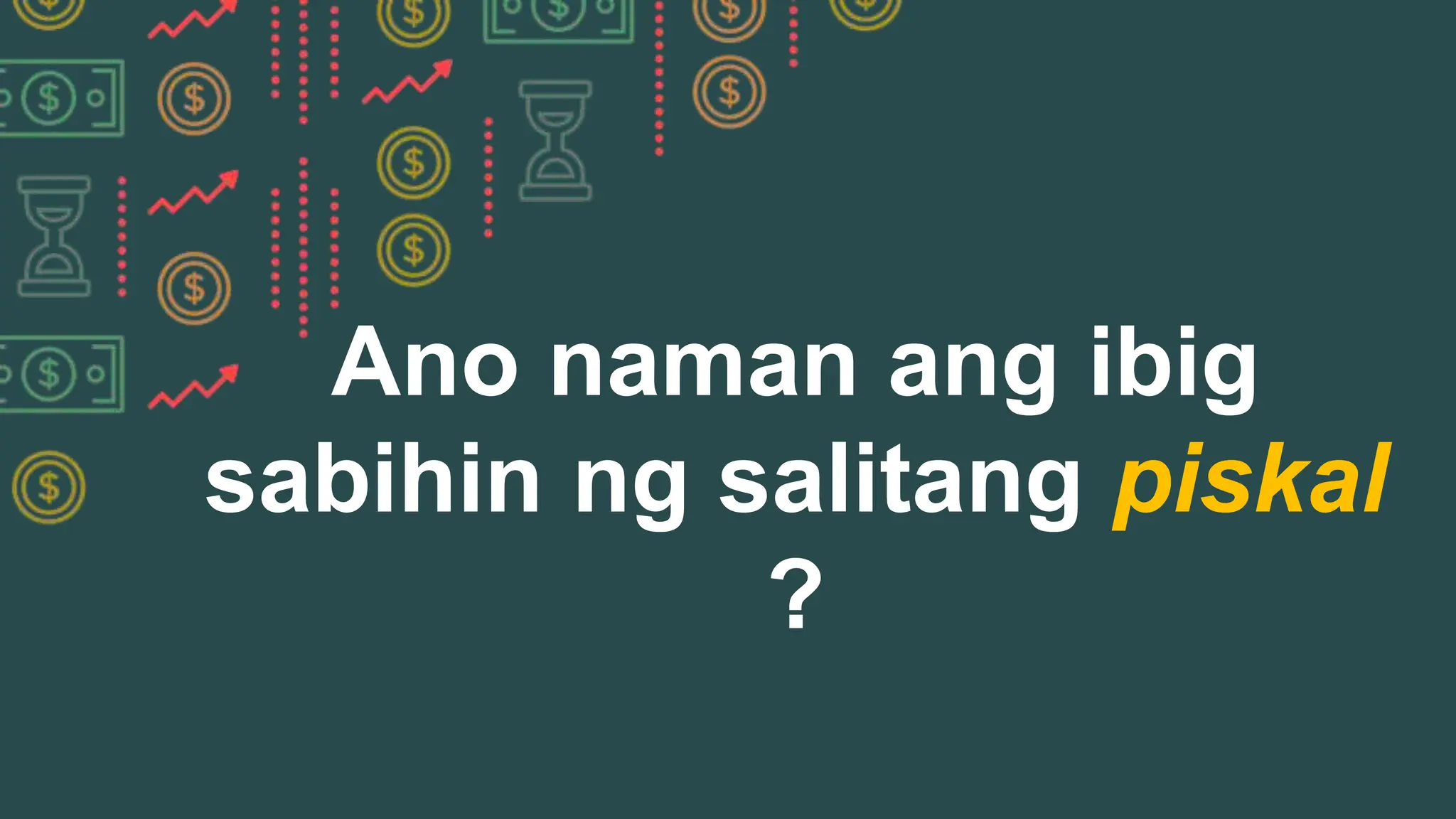 PATAKARANG PISKAL MODYUL 5.1-G9.pptx