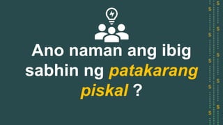 PATAKARANG PISKAL MODYUL 5.1-G9.pptx