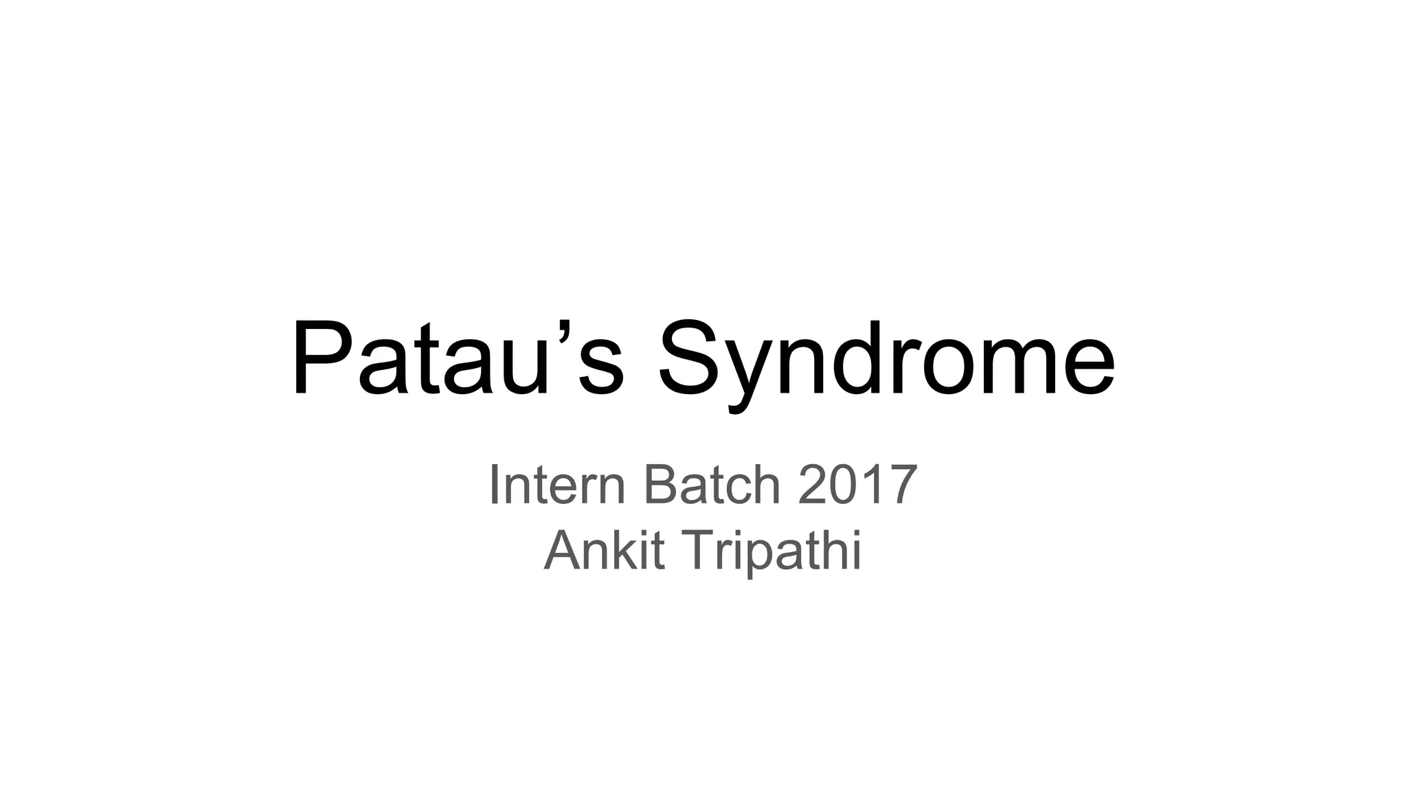 Patau's Syndrome presentationon genetics.pptx