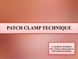 Patch Clamp Technique and its Principle.pptx