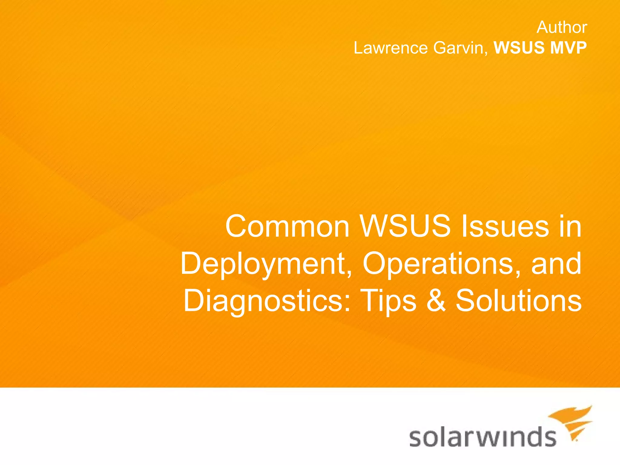 Common Wsus Issues In Deployment Operations And Diagnostics Ppt