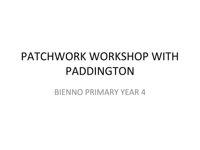Patchwork workshop with Paddington | PPT