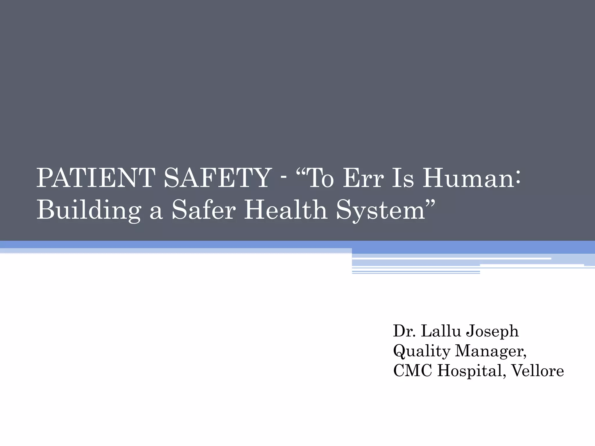 Patient safety- To err is human, building safer health system -IPSG | PPTX