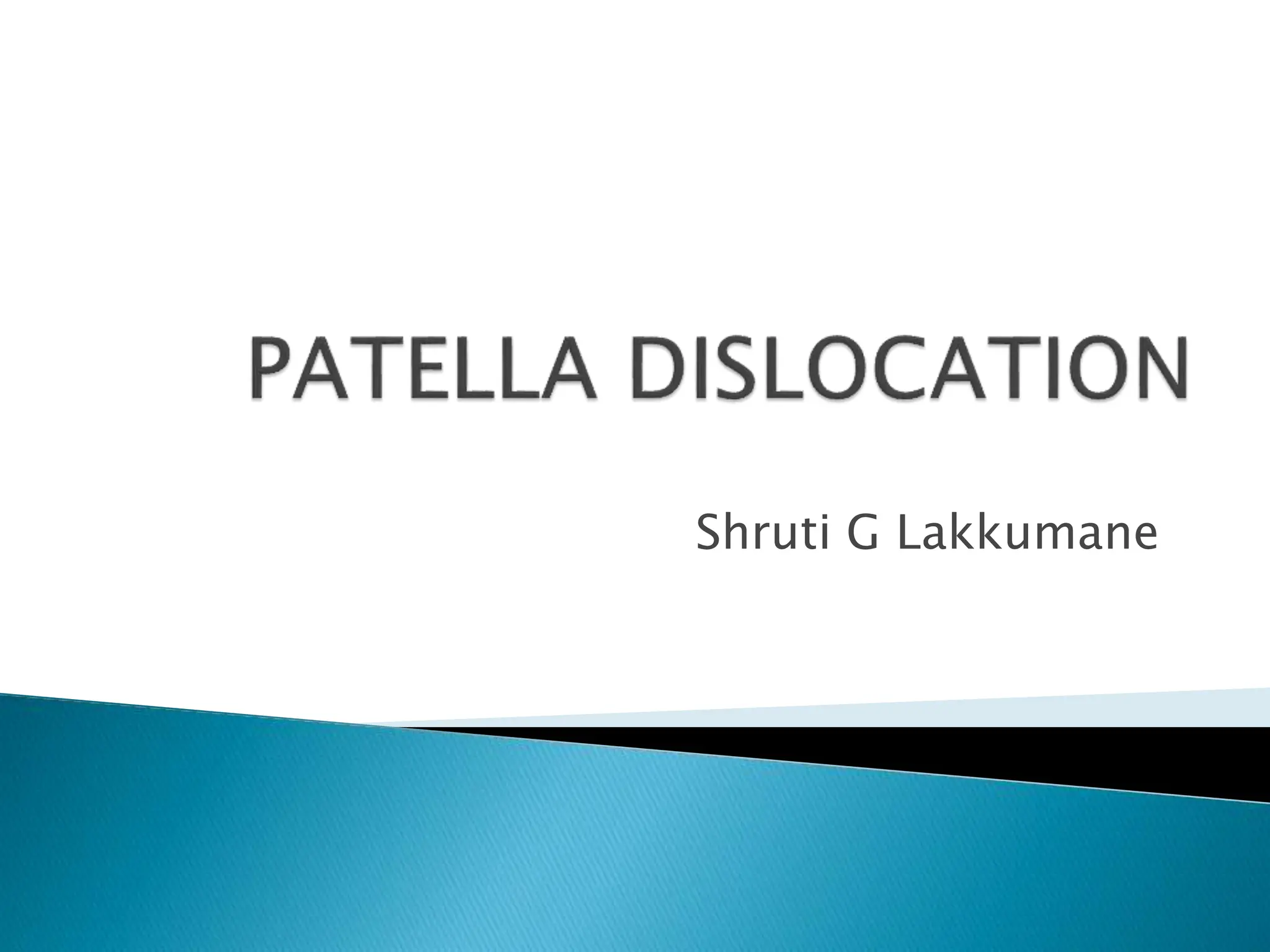 PATELLA DISLOCATION (1).pptx. . | PPT