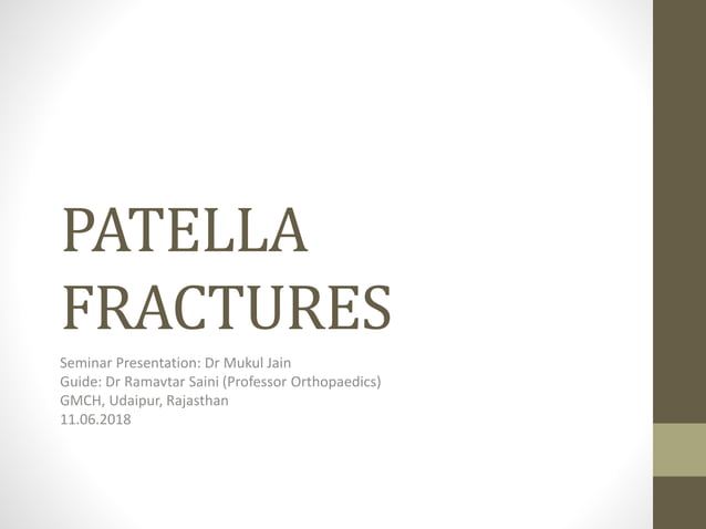 Patella fractures seminar mukul 11.06.2018 | Death, Injury, or Military ...