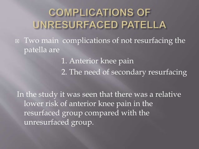Patella in total knee arthroplasty to resurface or not is the question ...