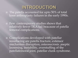 Patella in total knee arthroplasty to resurface or not is the question ...
