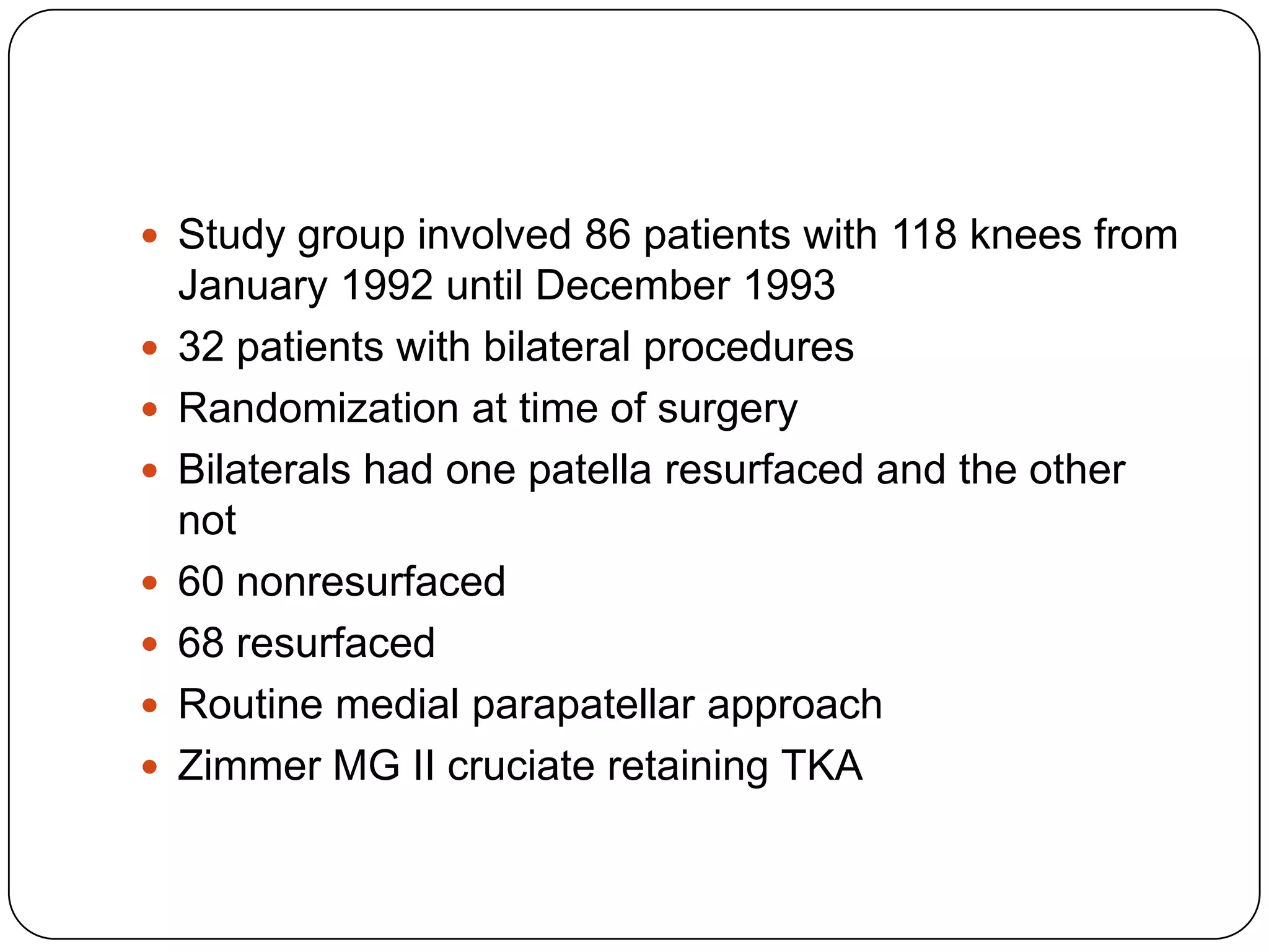 Patellar resurfacing compared with nonresurfacing in tka | PPT