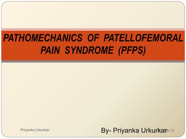 Patellofemoral pain syndrome (pfps) | PPTX | Death, Injury, or Military ...