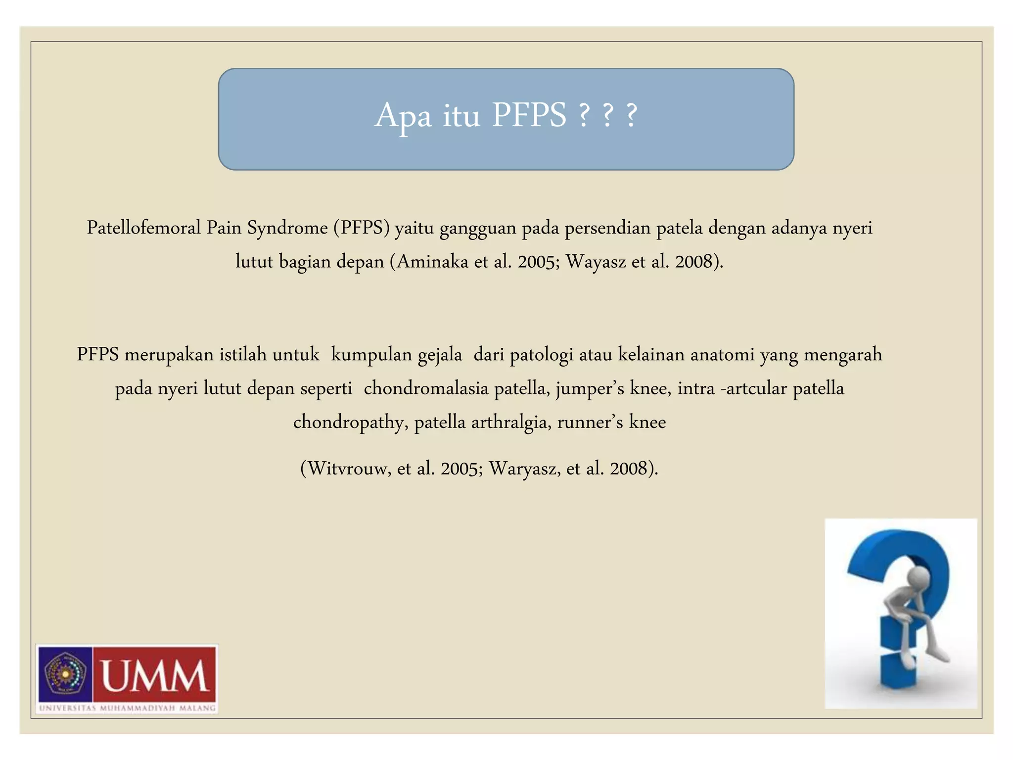Patellofemoral pain syndrome (pfps) | PPTX