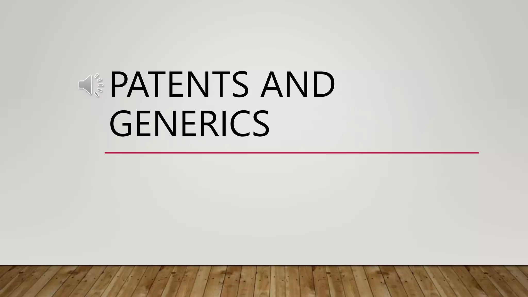 Patents and Generics.pptx
