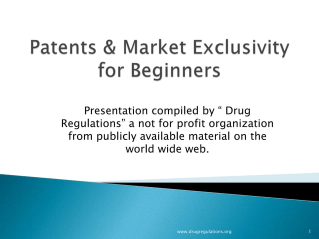 Patents & market exclusivity | PPTX | Pharmaceutical Industry | Industries